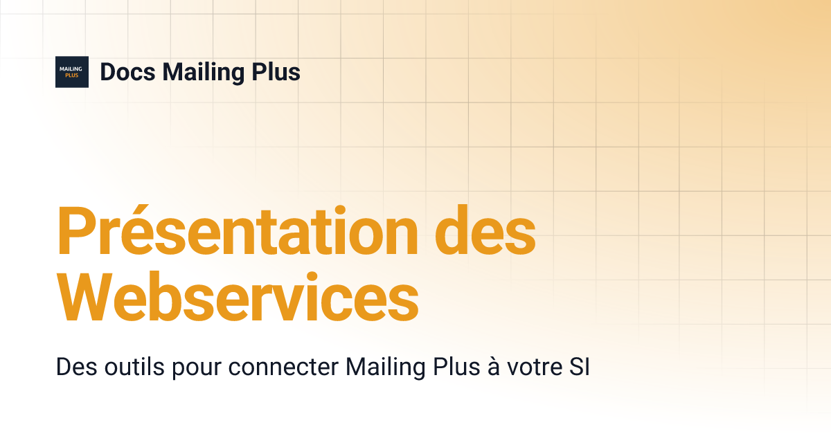 Présentation des Webservices | Docs Mailing Plus