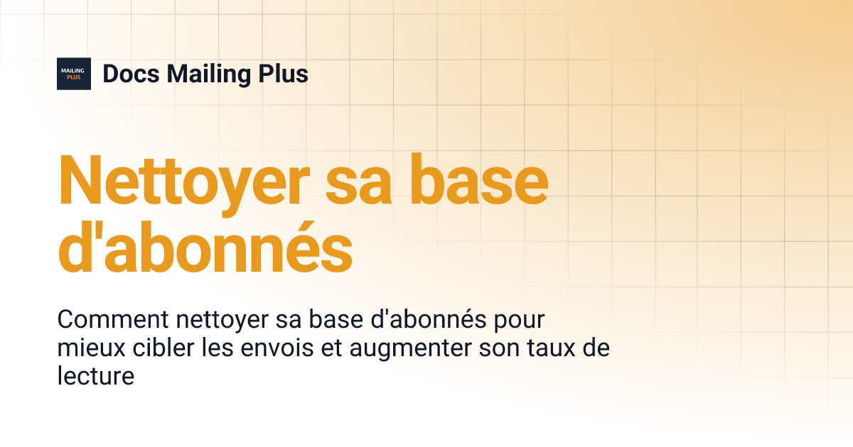 Nettoyer sa base d'abonnés | Docs Mailing Plus